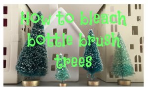 How to bleach bottle brush trees - the-gingerbread-house.co.uk